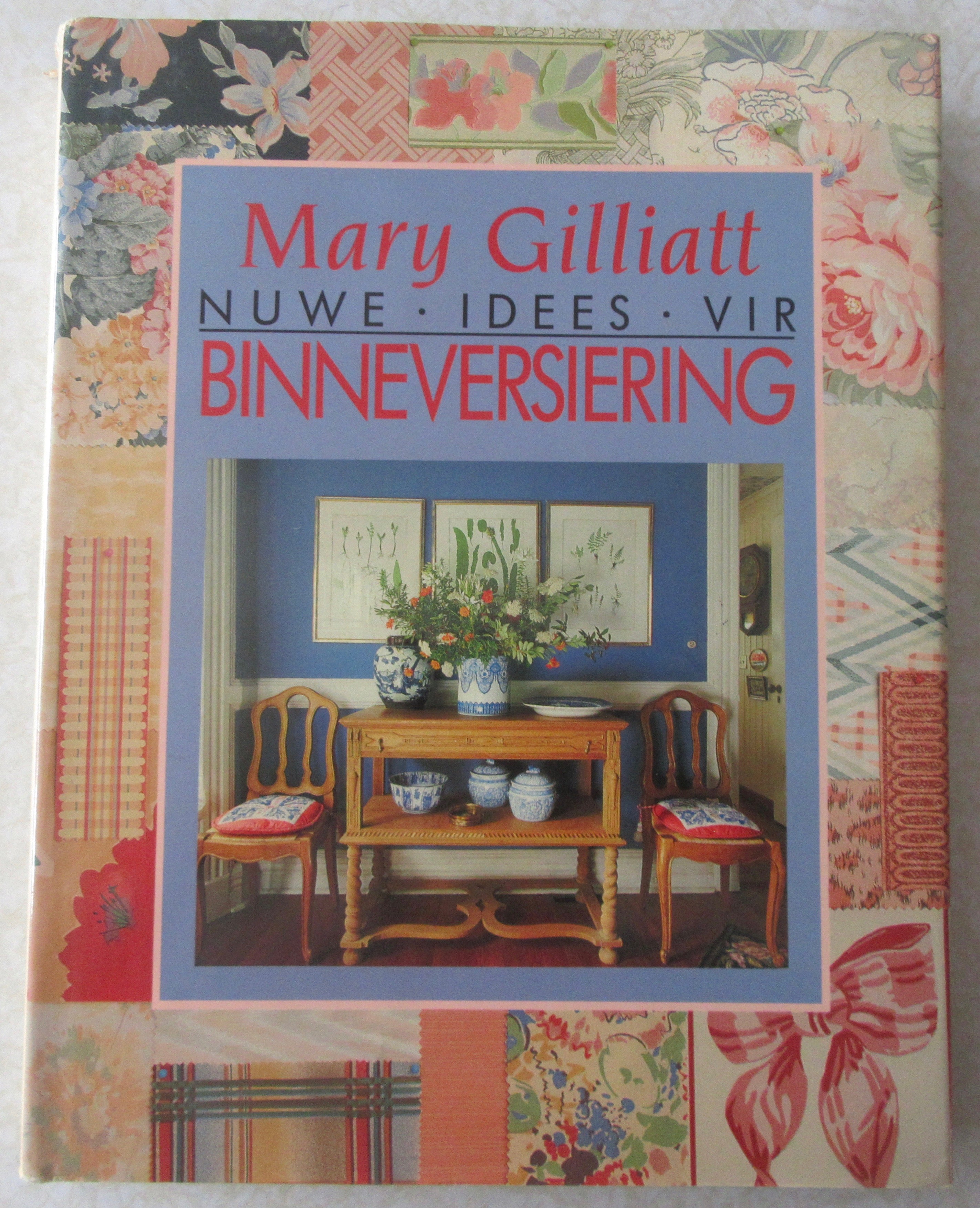 Nuwe Idees Vir Binneversiering / Mary Gilliatt – Blompot