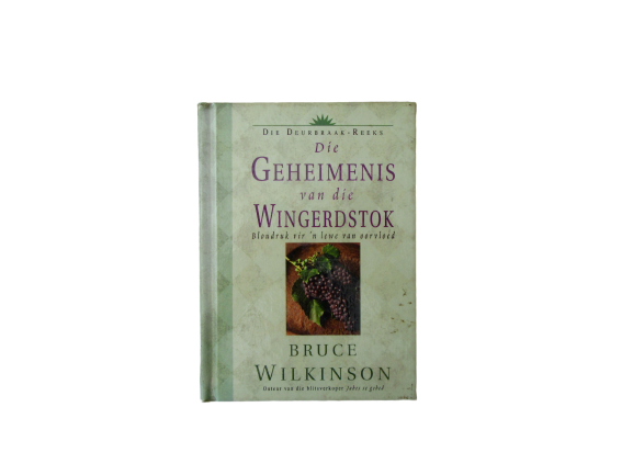 Die Geheimenis van die Wingerdstok | Bruce Wilkinson – Blompot