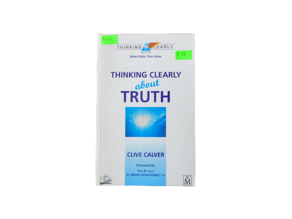 Thinking Clearly about Truth | Clive Calver – Blompot